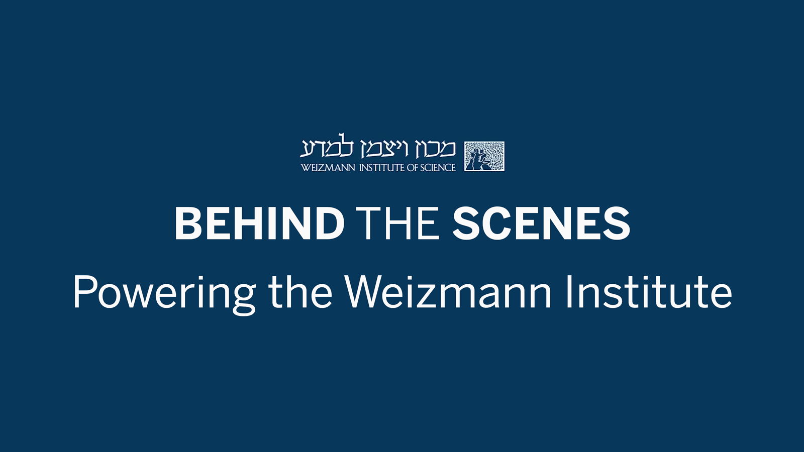 Behind the Scenes: Powering the Weizmann Institute | Weizmann USA